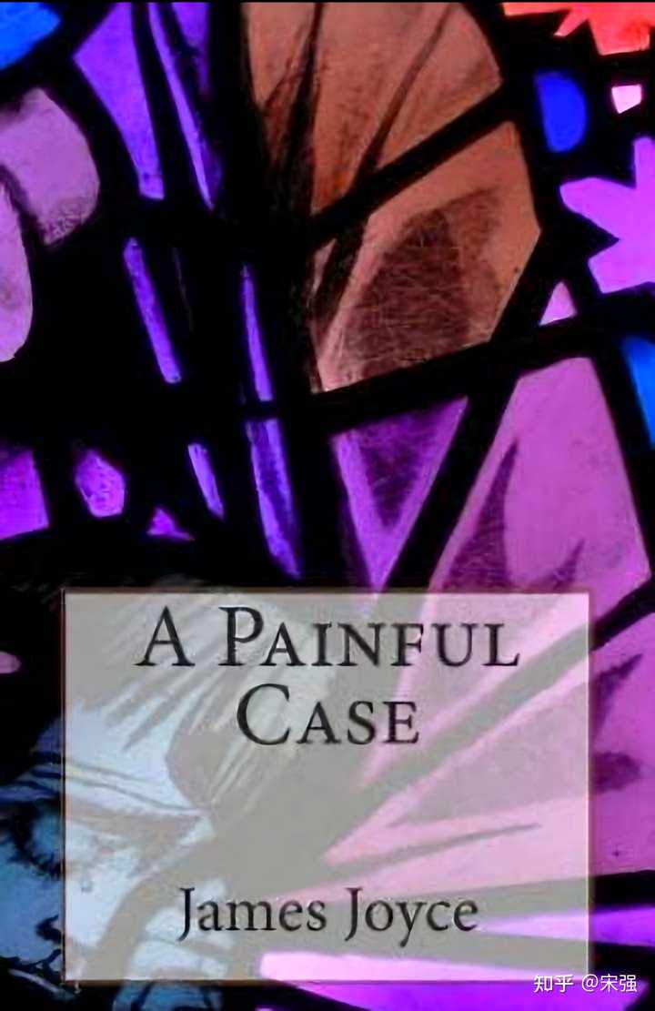 怎样评价乔伊斯的《A Painful Case》？ - 知乎