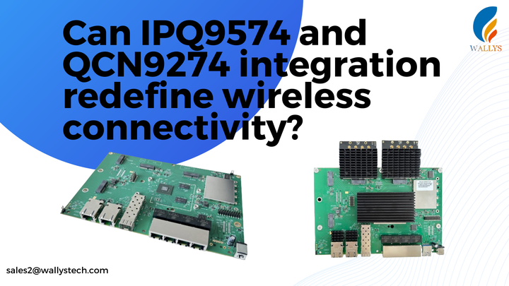 Chipset Harmony: QCN9274 and IPQ9574 Integration in WiFi7 Modules - 知乎