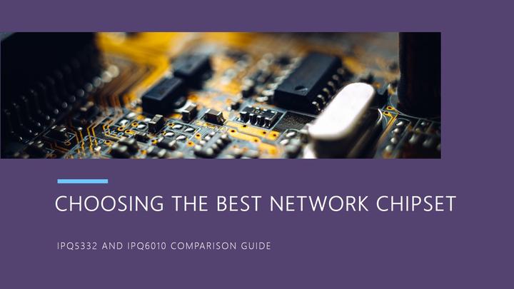 Speed, Efficiency, and Security: IPQ5332 vs. IPQ6010 – Which One is ...