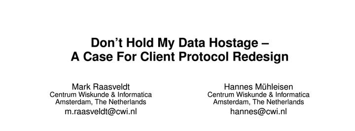 Don't Hold My Data Hostage: A Case for Client Protocol Redesign - 知乎