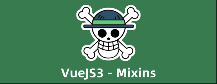 Vue3 文档阅读 —— Mixins 混入 知乎