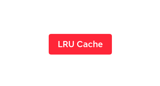 146. LRU Cache（中等） - 知乎