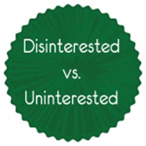 disinterested 和 uninterested 是不是同义词 - 知乎