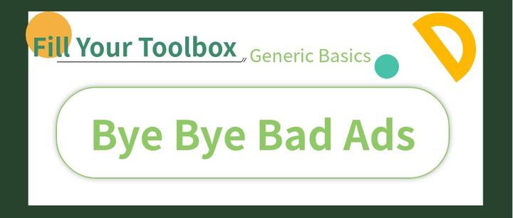 Fill Your Toolbox | Bye Bye Bad Ads - 知乎