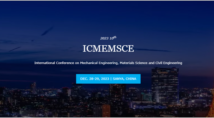 （ICMEMSCE2023）第十届机械工程、材料科学与土木工程国际会议 - 知乎