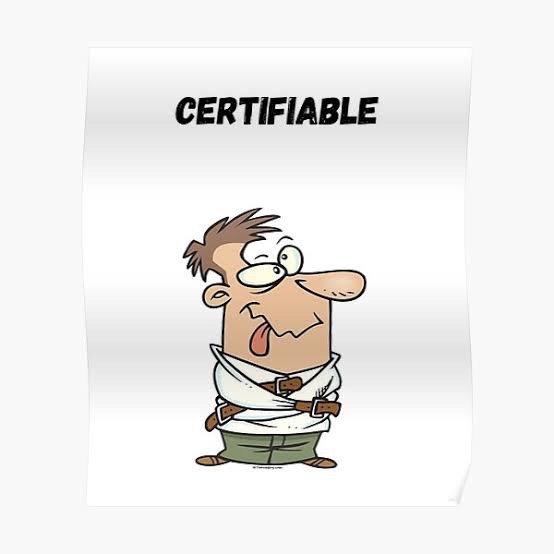 He is certifiable... “他是可认证的” ？？ 有趣的单词 - 知乎