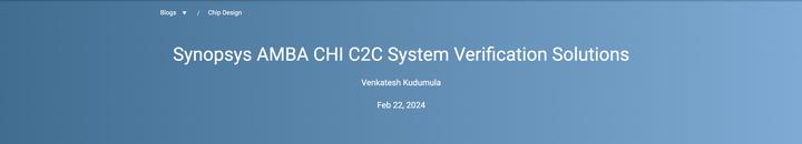 【文章翻译】Synopsys AMBA CHI C2C 系统验证解决方案 - 知乎