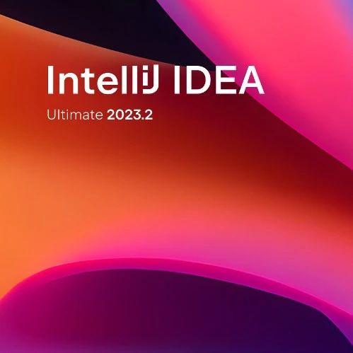 IntelliJ IDEA 2023.2 正式发布，新增三大特性，十几个重大优化！！！ - 知乎