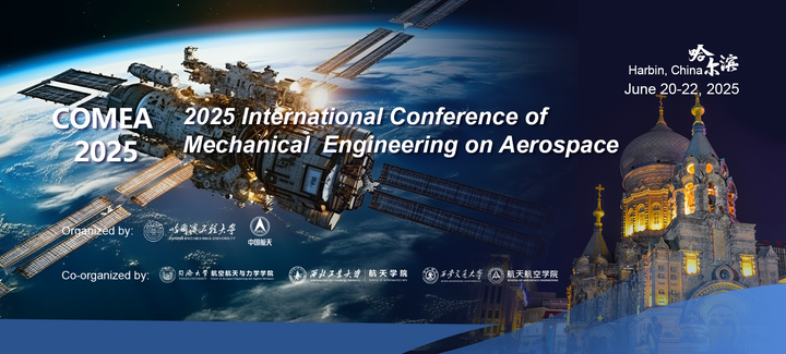 EI & Scopus双检索 | 2025年航空航天机械工程国际会议 (CoMEA 2025) - 知乎