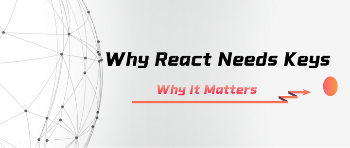 Why React Needs Keys, Why It Matters - 知乎