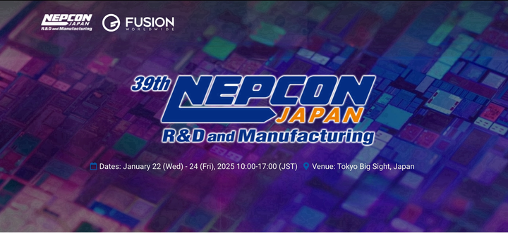 Fusion 孚昇电子邀您参加 NEPCON Japan 2025 日本国际电子科技博览 - 知乎