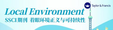 SSCI期刊Local Environment，着眼环境正义与可持续性 - 知乎