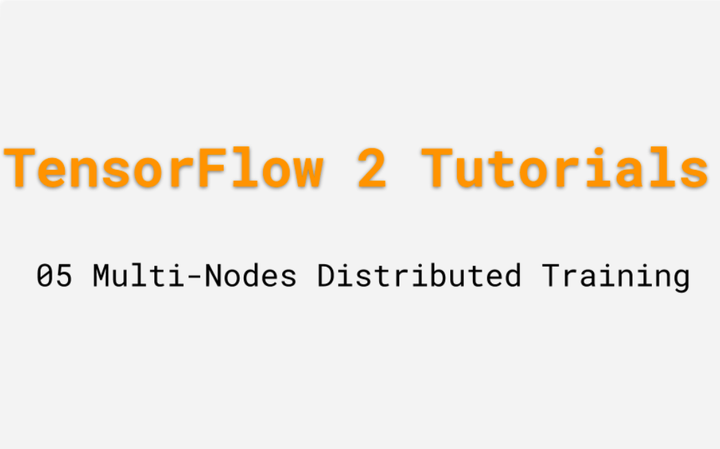 TensorFlow 2.0教程05:跨多个节点的分布式培训 - 知乎 TensorFlow 2.0教程05:跨多个节点的分布式培训 - 知乎