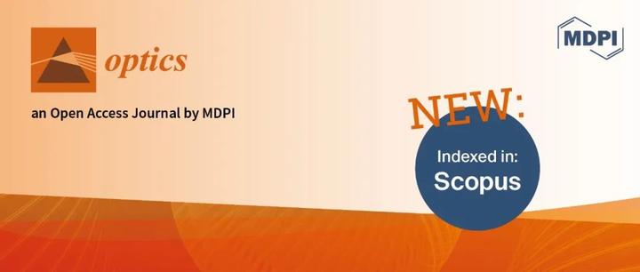 Optics 期刊正式被 Scopus 收录 | MDPI News - 知乎