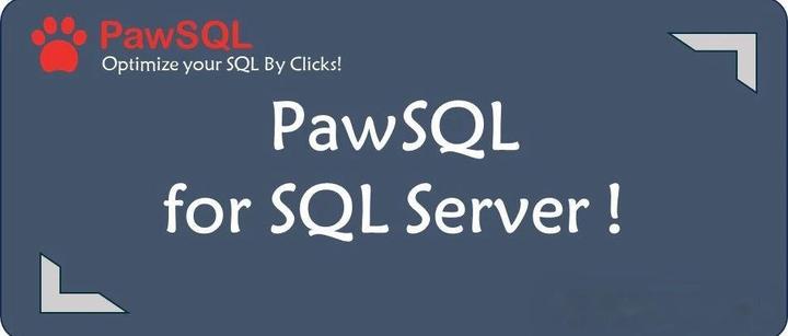 PawSQL for MSSQL：PawSQL 支持 SQL Server 的SQL优化、SQL审核、性能巡检 - 知乎