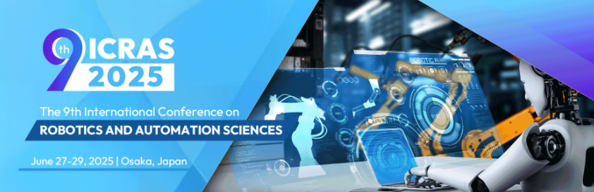 9年老会/8年全检】2025年第9届机器人与自动化科学国际会议（ICRAS 2025）即将召开！ - 知乎