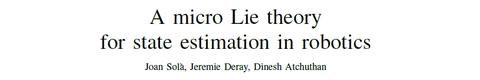 [全文翻译] A micro Lie theory for state estimation in robotics (Part 1) - 知乎