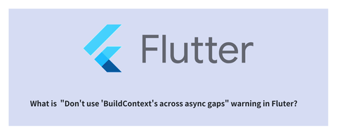 关于BuildContext的警告：Don't use 'BuildContext's across async gaps - 知乎
