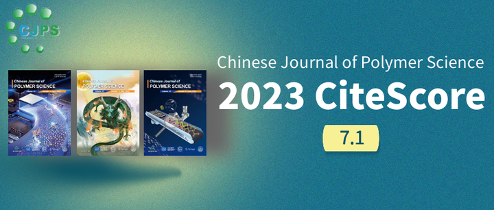 喜报| Chinese Journal of Polymer Science 2023年CiteScore达7.1！ - 知乎