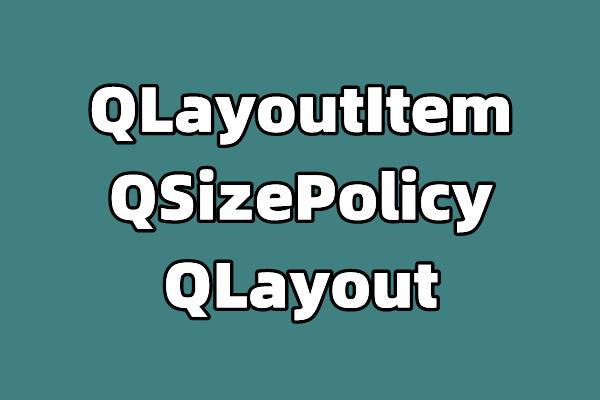 QLayoutItem、QSizePolicy、QLayout - 知乎