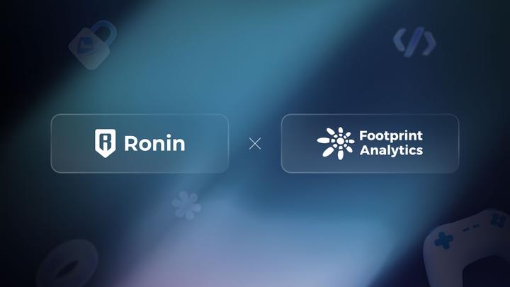 Ronin Network 宣布与链上数据解决方案 Footprint Analytics 合作 - 知乎