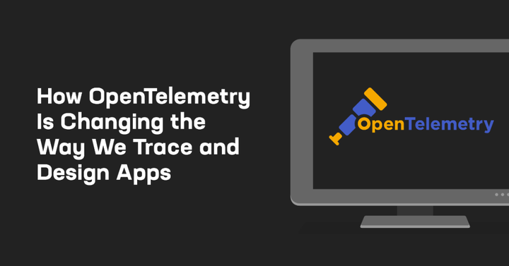 OpenTelemetry 正在改变我们跟踪和设计应用的方式 - 知乎