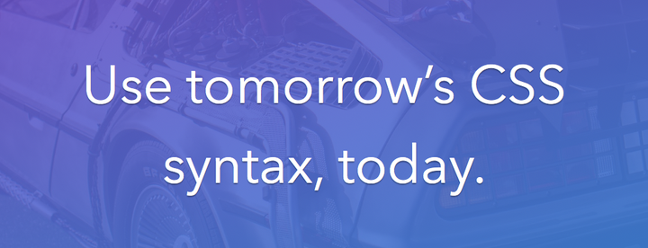 CSS 的未来：PostCSS 和 cssnext - 知乎