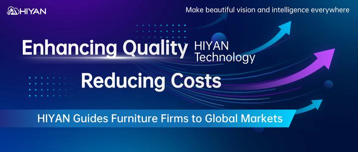 HIYAN Tech: Helping Furniture Businesses Win with Quality and Sail Out ...