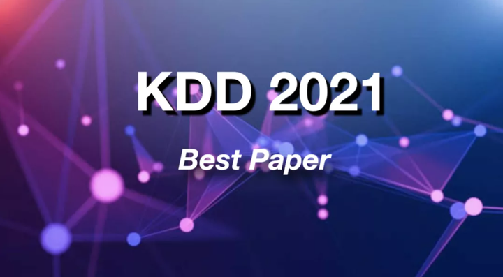 KDD2021最佳论文奖出炉！Facebook AI 获奖，胡侠获新星奖 - 知乎