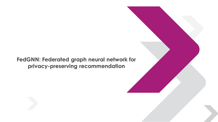 FedGNN: Federated graph neural network for privacy-preserving recommendation - 知乎