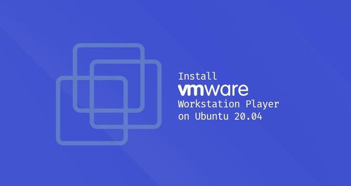 如何在 Ubuntu 20.04 上安装 VMware Workstation Player - 知乎