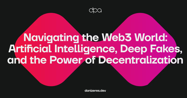 驾驭 Web3 世界：人工智能、Deep Fakes和去中心化的力量 - 知乎