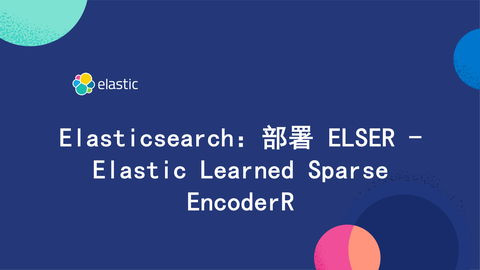 Elasticsearch：部署 ELSER - Elastic Learned Sparse EncoderR - 知乎