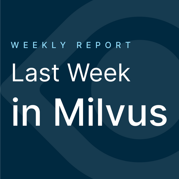 Last Week in Milvus - 知乎