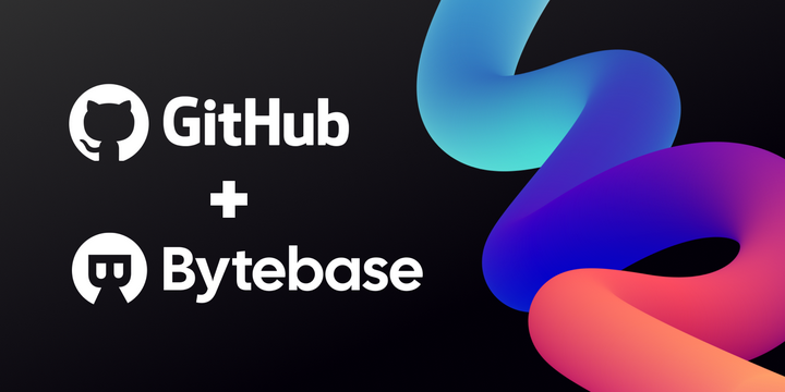 Bytebase 和 GitHub 签署 Technology Partner 技术合作伙伴协议 - 知乎
