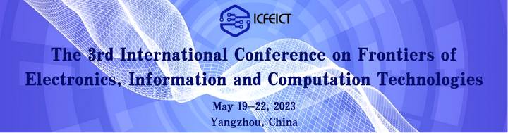 【EI会议|往届均已检索】第三届电子、信息与计算技术前沿国际会议 - 知乎