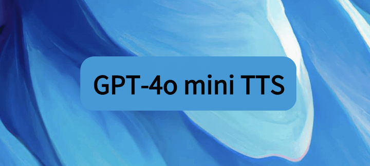 GPT-4o mini TTS：OpenAI 推出轻量级文本转语音模型！情感操控+白菜价冲击配音圈 - 知乎