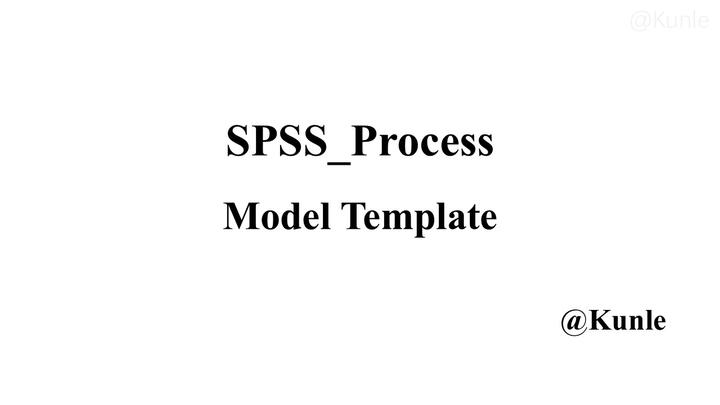 SPSS_Process—Model Template - 知乎