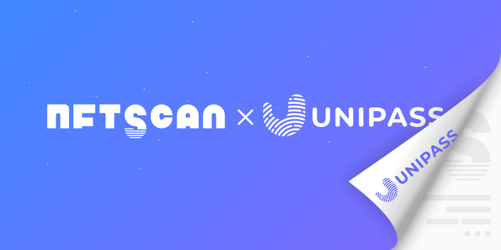 NFTScan 与 UniPass 达成合作伙伴，双方在多链 NFT 数据方面展开合作！ - 知乎