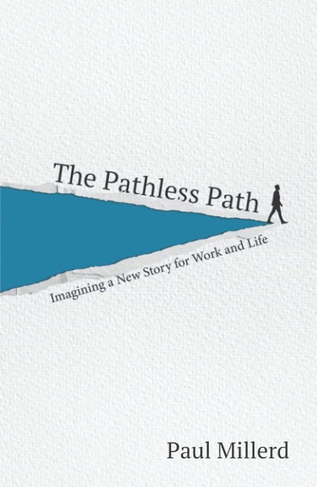 Week42 Book41 The Pathless Path: Imagining a New Story For Work and Life By Paul Millerd - 知乎