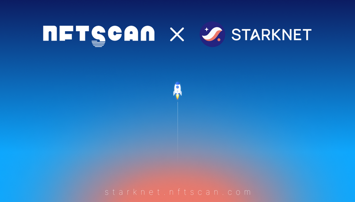 NFTScan 正式上线 Starknet NFTScan 浏览器和 NFT API 数据服务 - 知乎