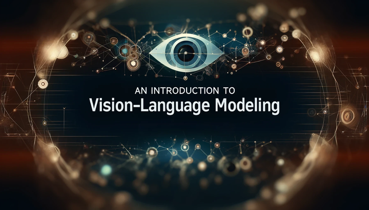 【VLM研究综述】《An Introduction to Vision-Language Modeling》——Meta最新Vision-Language Model行业研究综述 - 知乎