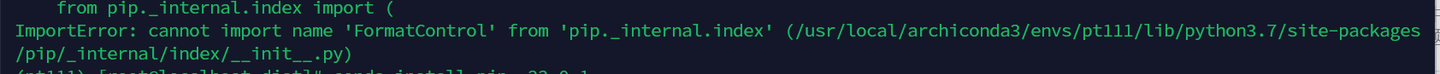 conda 使用克隆导致pip损坏：ImportError: cannot import name 'FormatControl' from 'pip._internal.index' - 知乎