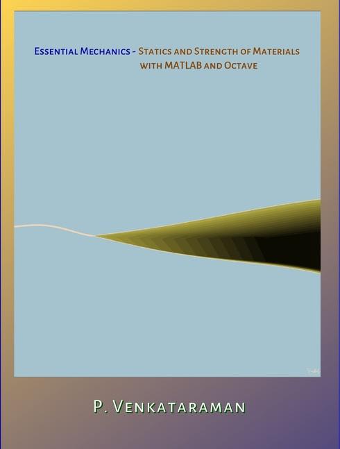 教材《Essential Mechanics - Statics and Strength of Materials with MATLAB and Octave》介绍及下载 - 知乎