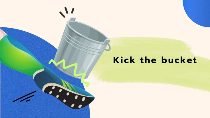 每日俚语 | “Kick the bucket” 是什么意思？ - 知乎
