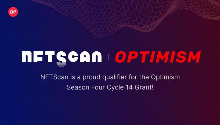 NFTScan 获 Optimism 基金会 Cycle 14 Grant 支持 35,000 枚 OP ！ - 知乎