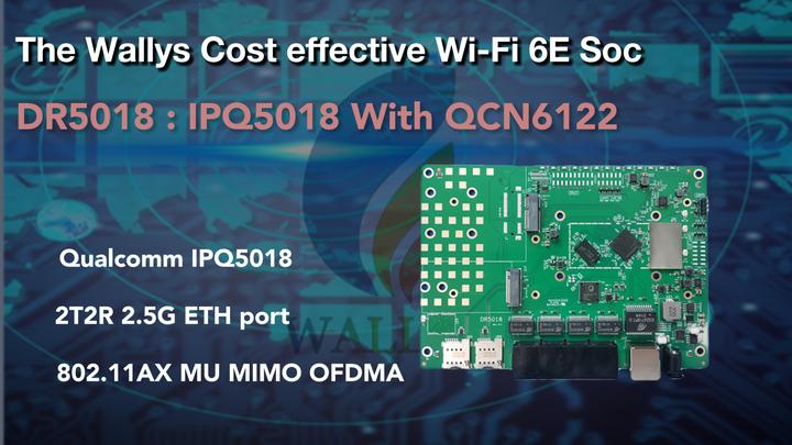 The Cost-effective WiFi 6E Solution: DR5018 with IPQ5018 and QCN6122 - 知乎