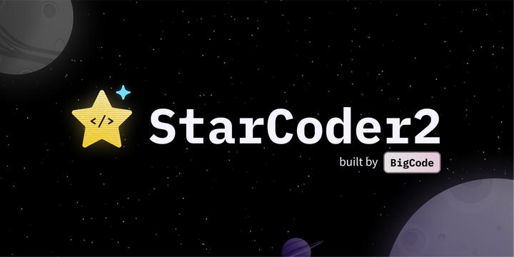 开源代码生成模型 StarCoder 2 全新上线！ - 知乎