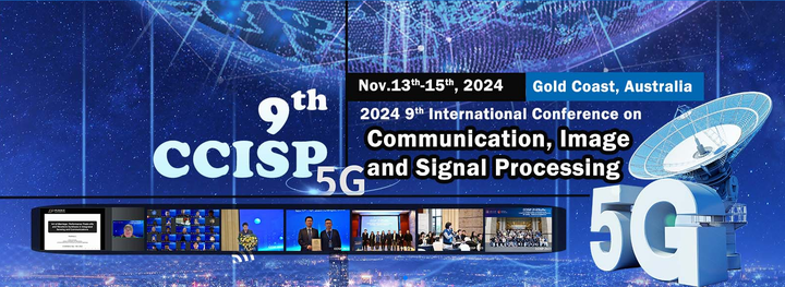 2024年第九届通信、图像与信号处理国际会议（CCISP 2024） - 知乎