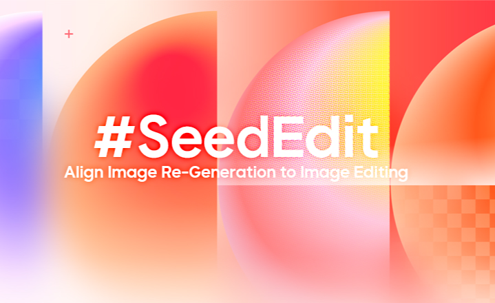 一句话轻松 P 图！字节跳动图像编辑模型SeedEdit发布，产品端可体验 - 知乎
